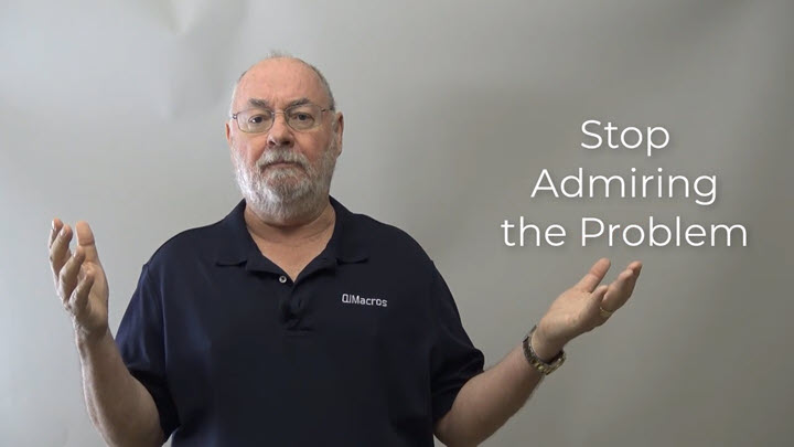 Stop Admiring the Problem